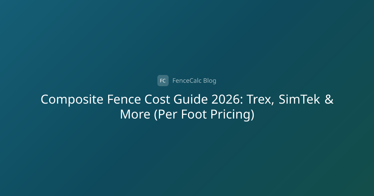 Composite Fence Cost Guide 2026: Trex, SimTek & More (Per Foot Pricing ...